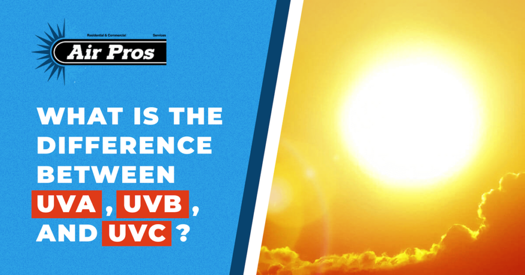 What Is the Difference Between UVA, UVB, and UVC? - Air Pros USA