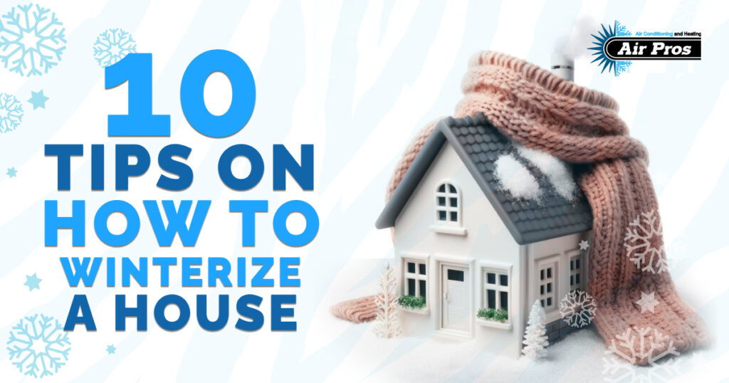 10 Tips on How to Winterize a House from HVAC Experts